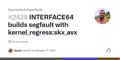 Interface64 Builds Segfault With Kernelregressskxavx · Issue 2429