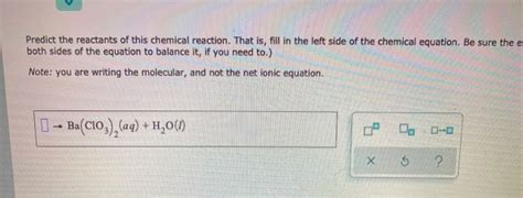 Solved Predict The Reactants Of This Chemical Reaction That