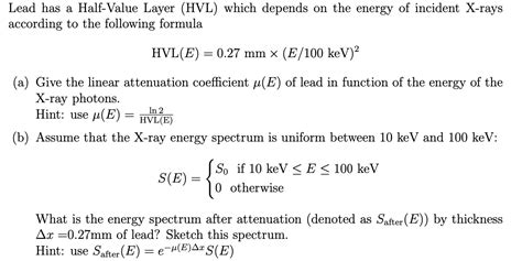 Solved Lead Has A Half Value Layer Hvl Which Depends On