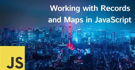 Records Vs Maps In Javascript