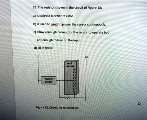 [get Answer] 39 The Resistor Shown In The Circuit Of Figure 13 A Is Called A Bleeder Resistor