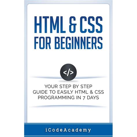Html And Css For Beginners Your Step By Step Guide To Easily Html And Css