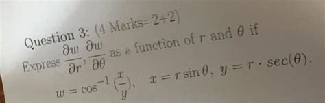 Solved Question 3 4 Marks 22 Express ∂r∂w∂θ∂w As A