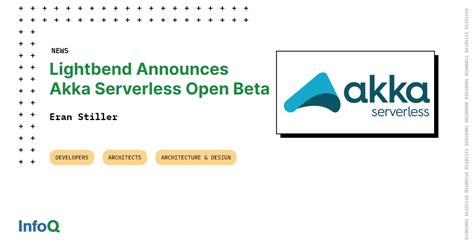 Lightbend Announces Akka Serverless Open Beta InfoQ