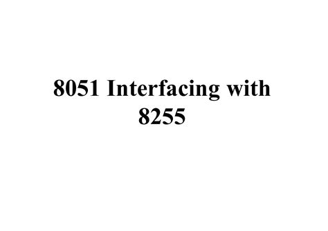 Solution 8051 Interfacing With 8255 Studypool
