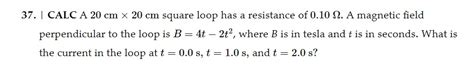 Solved I CALC A Cm Cm Square Loop Has A Resistance Chegg
