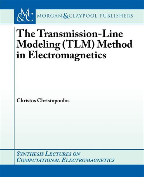 Synthesis Lectures On Computational Electromagnetics The Transmission