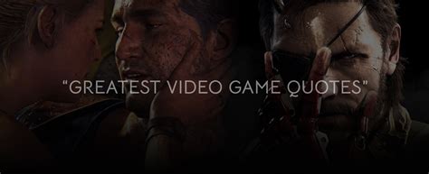 Video Game Quotes That Left A Mark On Gamers Driffle