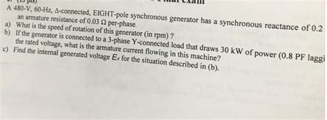 Solved A 480 V 60 Hz Δ Connected Eight Pole Synchronous