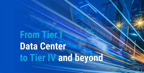 Data Center Tier 1 Tier 2 Tier 3 Tier 4 And Beyond
