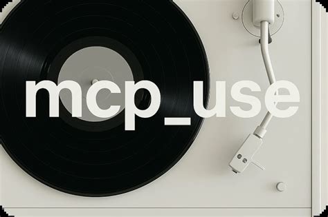 Mcp Use：可将任何llm连接到任何mcp服务器的开源库映技派专注ai人工智能