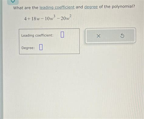 Solved What Are The Leading Coefficient And Degree Of The