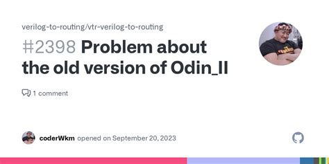 problem about the old version of odin ii · issue 2398 · verilog to