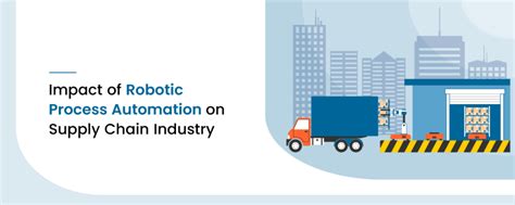 Impact Of Robotic Process Automation On Supply Chain Industry Software Recommendation For All