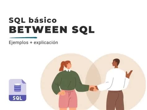 Comando BETWEEN En SQL Con Ejemplos Para Novatos