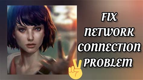 fix life is strange app network connection no internet problem tech