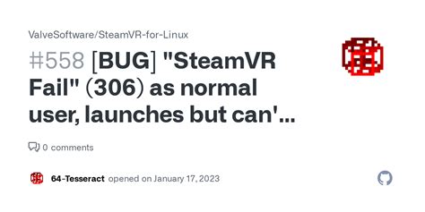[bug] steamvr fail 306 as normal user launches but can t play