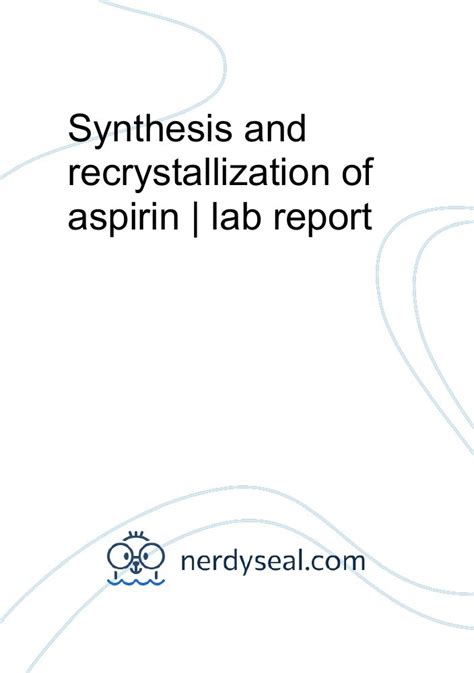 Synthesis And Recrystallization Of Aspirin Lab Report Words NerdySeal