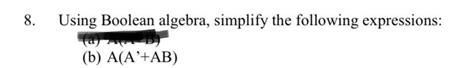 Solved Using Boolean Algebra Simplify The Following Chegg