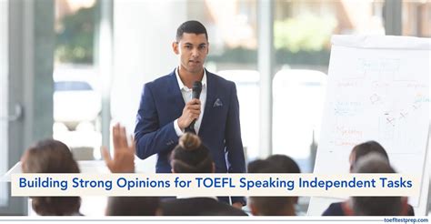 Building Strong Opinions For Toefl Speaking Independent Tasks