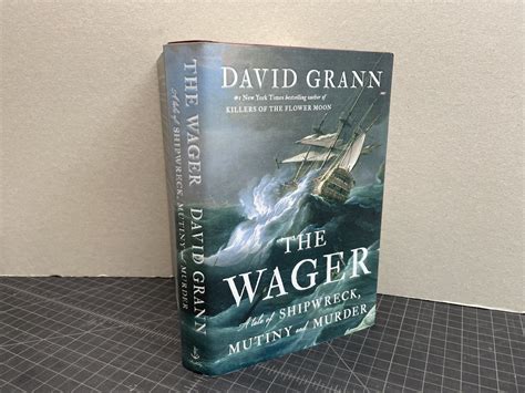 The Wager A Tale Of Shipwreck Mutiny And Murder Signed And Dated By Grann David