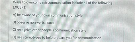 solved ways to overcome miscommunication include all of the