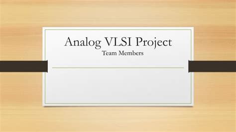 Analog Vlsi Project Regarding The Design Of An Ultra Low Voltage Pptx