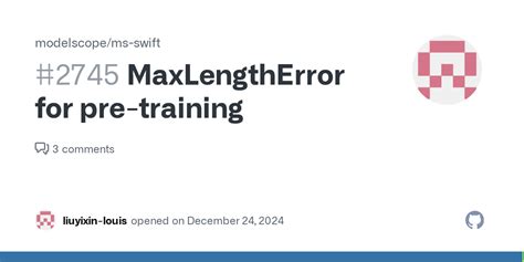 Maxlengtherror For Pre Training · Issue 2745 · Modelscopems Swift