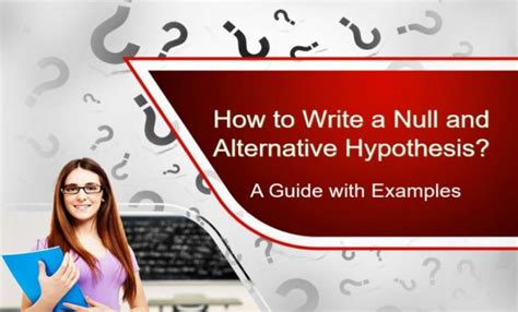 How To Write A Null And Alternative Hypothesis With Examples Wr1ter