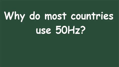 Why Do Most Countries Use 50hz Youtube