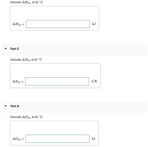 SOLVED Calculate Δ Hrxn at C Δ Hrxn 𝐤 𝐉 Part C Calculate Δ Srxn at C Δ Srxn
