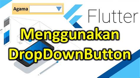 Contoh Penggunaan Drop Down Button Di Flutter Dropdownbutton Di Flutter Youtube