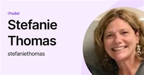 Stefanie Thomas Stefaniethomas Profile Padlet