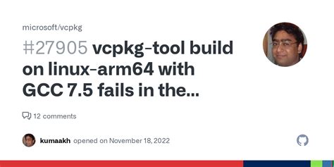 Vcpkg Tool Build On Linux Arm64 With Gcc 75 Fails In The Latest 2022 11 14 Version · Issue