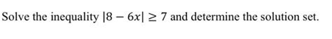 Solved Solve The Inequality X And Determine The Chegg Com