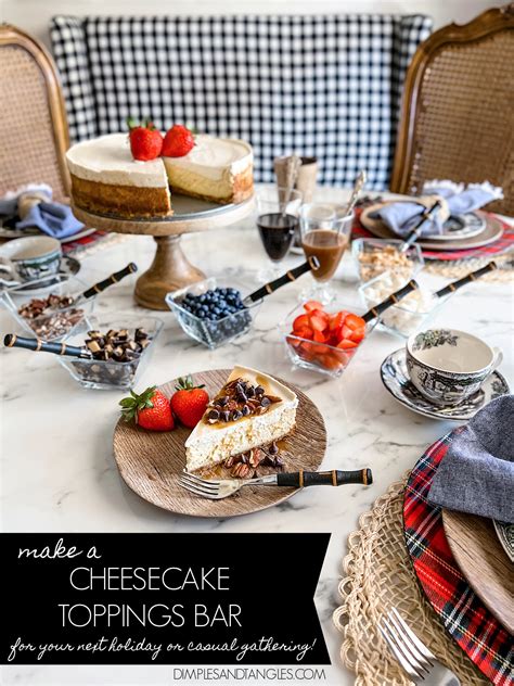 Fun Holiday Or Entertaining Dessert Idea Create A Top Your Own Cheesecake Bar Dimples And