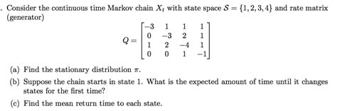 Solved Consider The Continuous Time Markov Chain Xt With