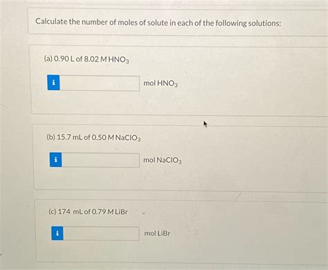 Solved Calculate The Number Of Moles Of Solute In Each Of The Following Course Hero