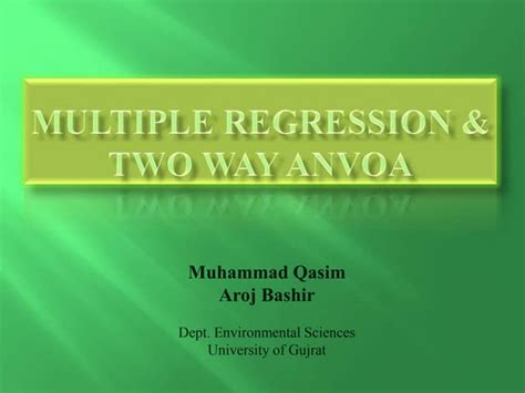 Multiple Regression And Two Way Anvoa By Muhammad Qasim Aroj Bashir Ppt