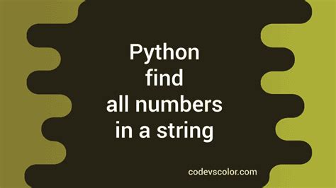 Python Program To Find All Numbers In A String Codevscolor
