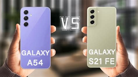 Samsung Galaxy A54 Vs Samsung Galaxy S21 Fe 5g Youtube