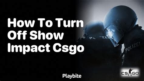 How To Turn Off Show Impact In CS GO Playbite