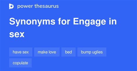 ENGAGE IN SEX Synonyms 109 Similar Words Phrases