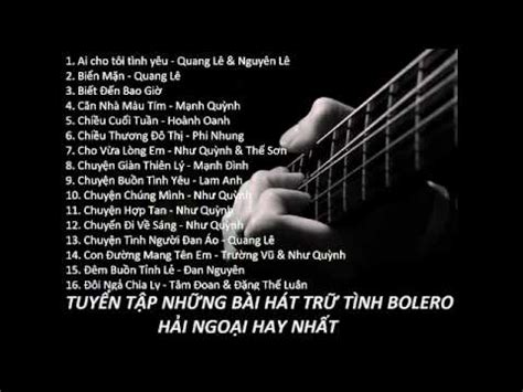 Tuyen Tap Nhung Bai Hat Tru Tinh Bolero Hay Nhat Phan 1 Youtube