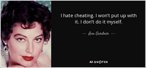 Ava Gardner Quote I Hate Cheating I Wont Put Up With It I
