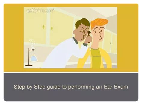 PPT Step By Step Guide To Performing An Ear Exam PowerPoint Presentation ID