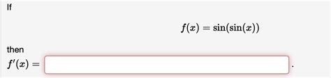 solved iff x sin sin x thenf x [ ]
