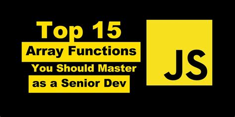 15 Essential Javascript Array Functions Dev Community