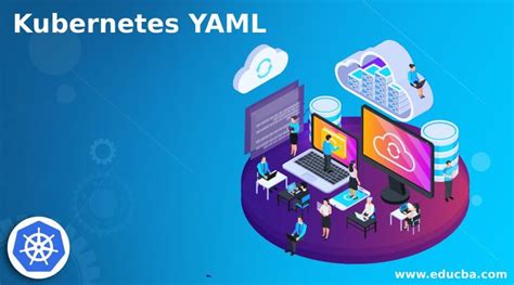 Kubernetes Yaml Learn How To Create The Kubernetes Yaml List