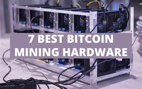 7 Best Bitcoin Mining Hardware In Dec 2023